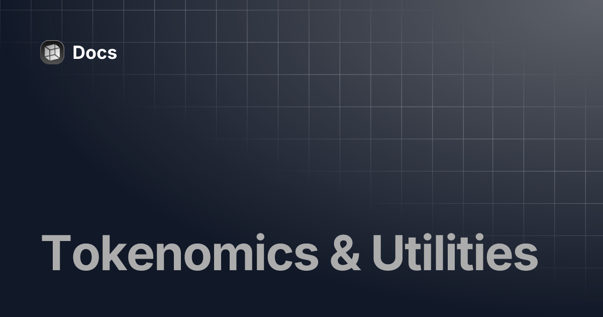 Tokenomics & Utilities | Docs