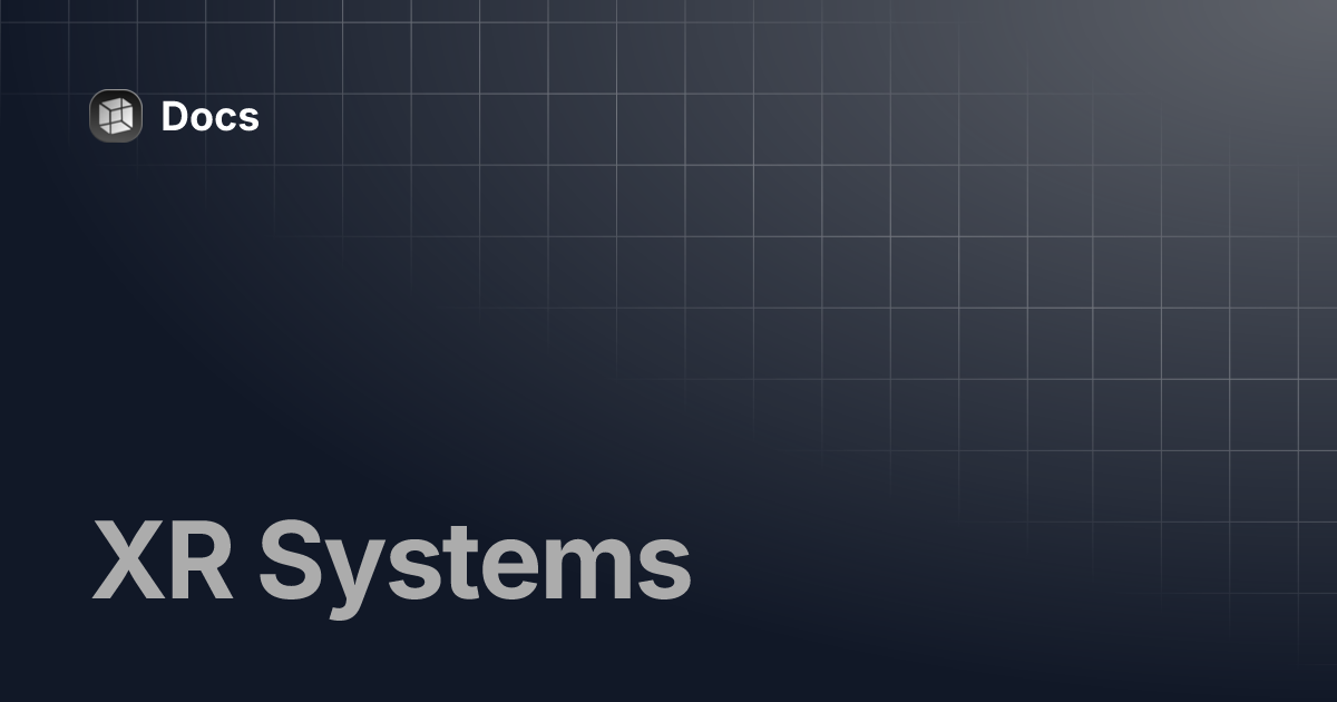 XR Systems | Docs