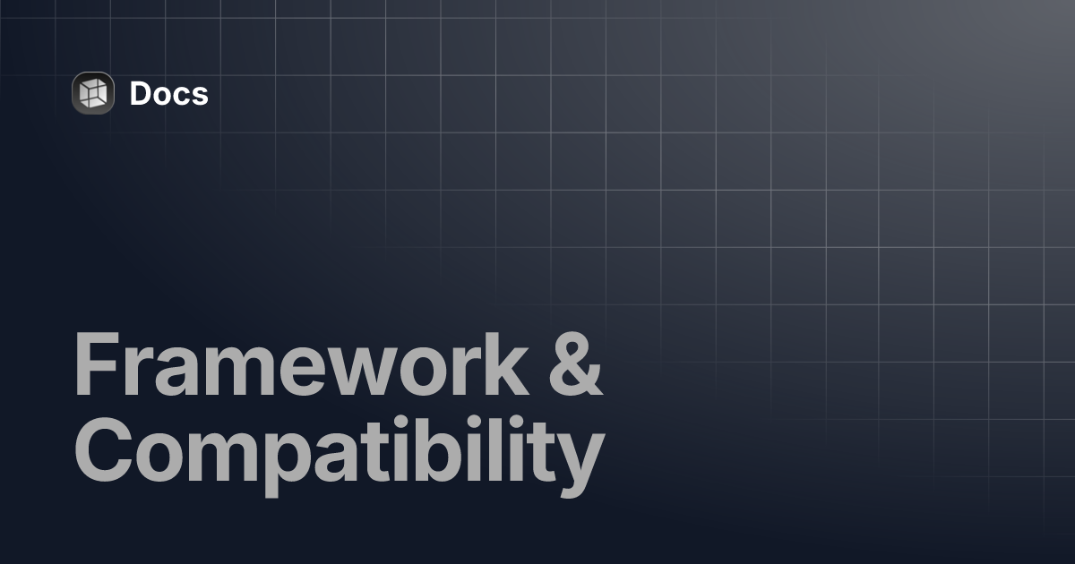 Framework & Compatibility | Docs