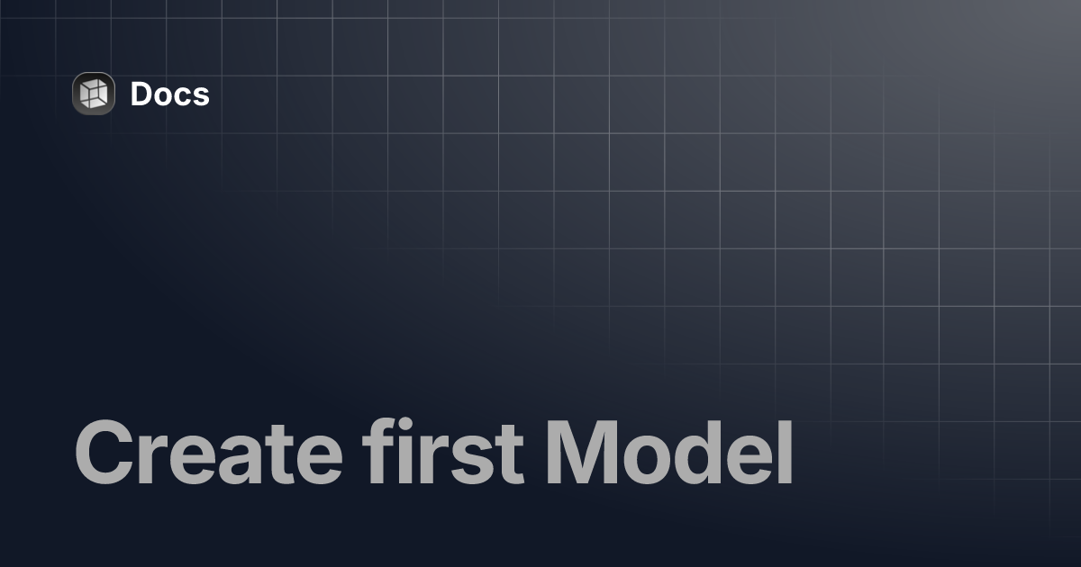 Create first Model | Docs