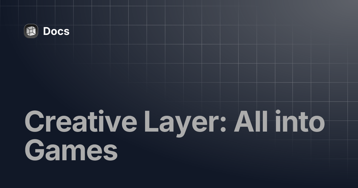 Creative Layer: All into Games | Docs