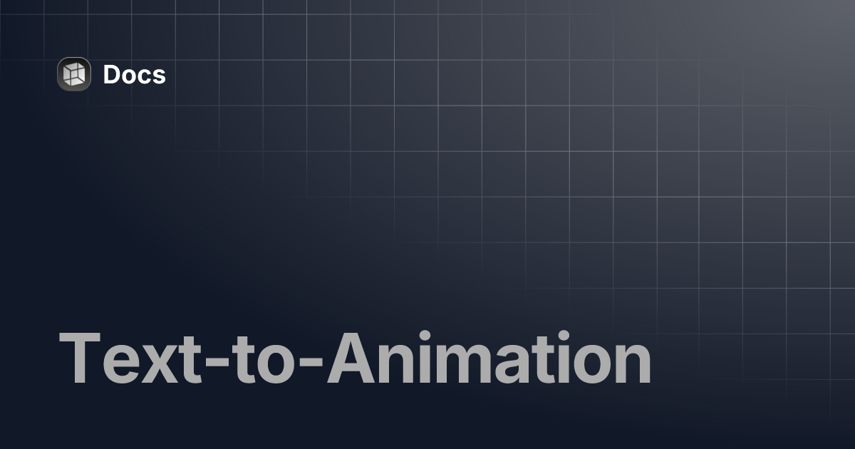 Text-to-Animation | Docs