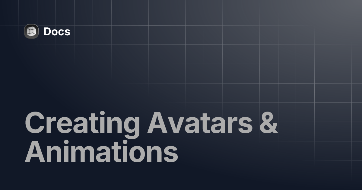 Creating Avatars & Animations | Docs
