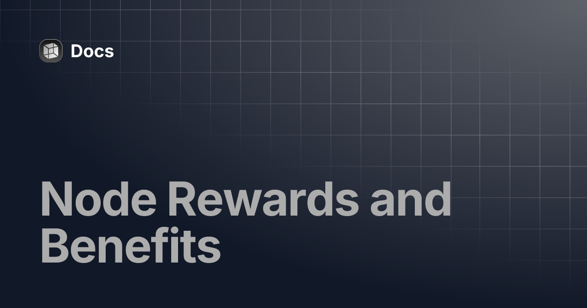 Node Rewards and Benefits | Docs