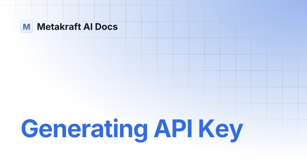 Generating API Key | Metakraft AI Docs