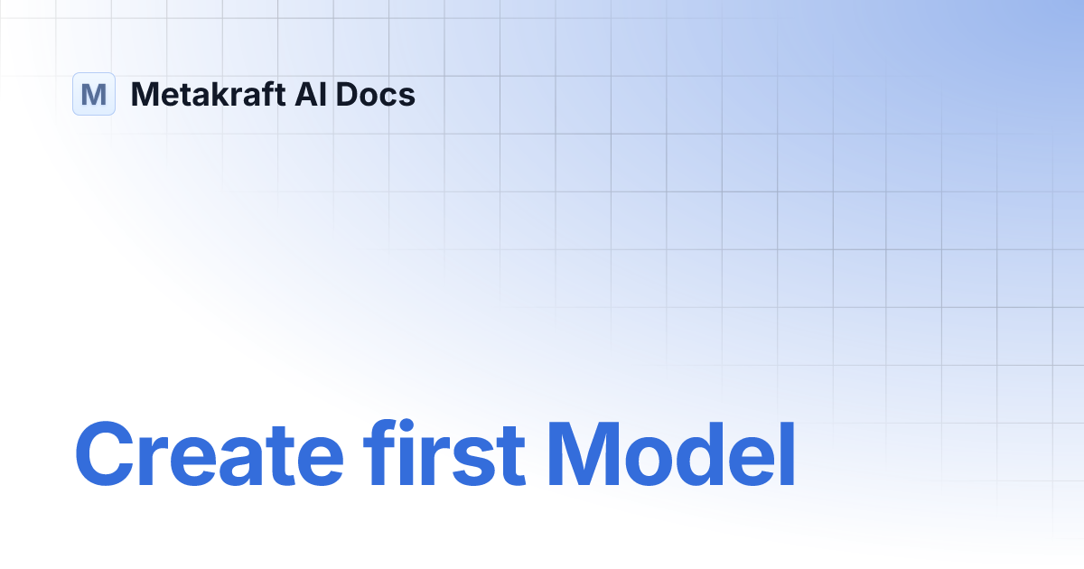 Create first Model | Metakraft AI Docs